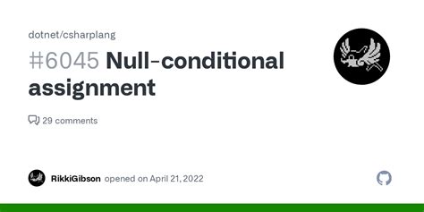 Null Conditional Assignment · Issue 6045 · Dotnetcsharplang · Github