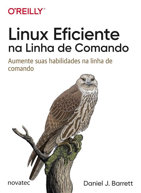 Linux Eficiente Na Linha De Comando Aumente Suas Habilidades Na Linha