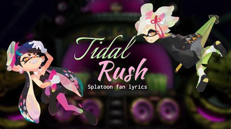 Tidal Rush Splatoon Fan Lyrics Youtube