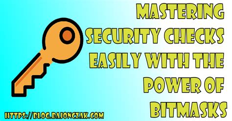 Mastering Security Checks Easily With The Power Of Bitmasks