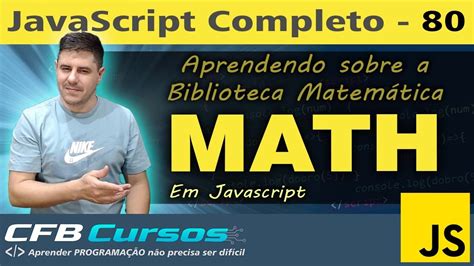 Aprendendo Sobre A Biblioteca Math Em Javascript Curso De Javascript