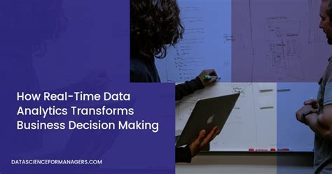 how real time data analytics transforms business decision making
