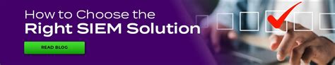 What Are Your Siem Options And How To Select The Right Siem Tool