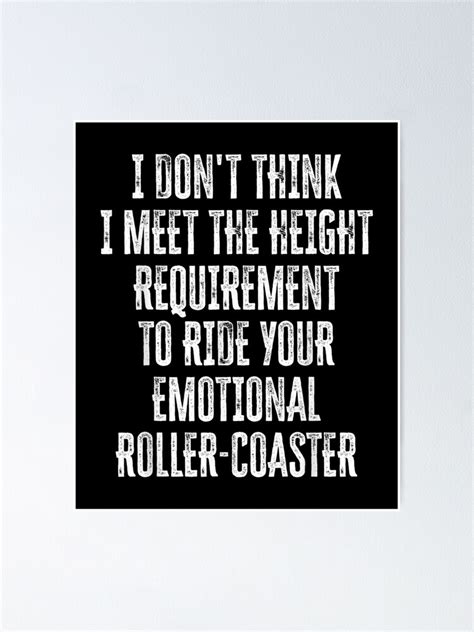 Dont Think Meet Height Requirement Ride Poster For Sale By Olivee79