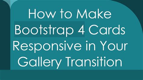 How To Make Bootstrap 4 Cards Responsive In Your Gallery Transition Youtube