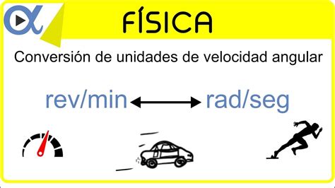 ConversiÓn De Unidades De Velocidad Angular Revmin A Radseg Física
