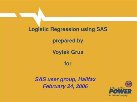 Ppt Logistic Regression Using Sas Prepared By Voytek Grus For