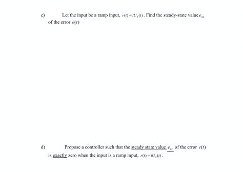 solved c let the input be a ramp input r t 1u t find