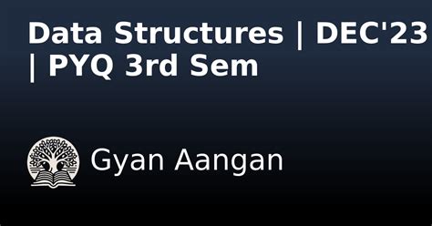 Data Structures 2023 Dec Pyq 3rd Sem Data Structures Gyan Aangan