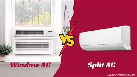 Split Ac Vs Window Ac Choose The Perfect Cooling Power