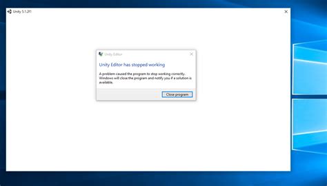 Unity Editor Has Stopped Working On Windows 10 Unity Engine Unity Discussions