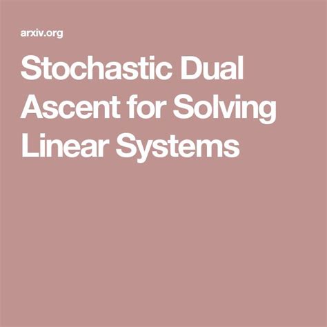 Stochastic Dual Ascent For Linear Systems