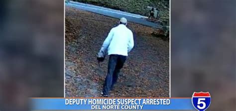 Deputy Homicide Suspect Arrested Del Norte County Kobi Tv Nbc5