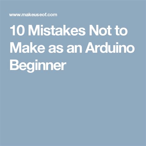 10 Mistakes Not To Make As An Arduino Beginner Arduino Beginner