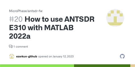 how to use antsdr e310 with matlab 2022a · issue 20 · microphase