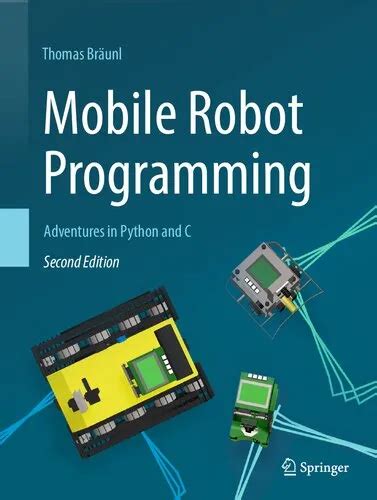 خرید کتاب Mobile Robot Programming Adventures In Python And C دانلود