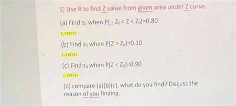 Solved Use R To Find Z Value From Given Area Under Z Chegg Com