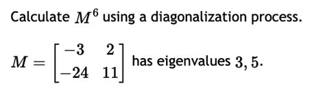 solved calculate m6 using a diagonalization process