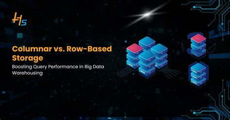Columnar Vs Row Based Storage Optimizing Query Performance