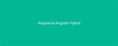 Angularjs Angular Hybrid