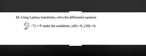 Solved Using Laplace transforms, solve the differential | Chegg.com