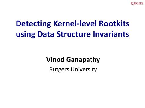 Ppt Detecting Kernel Level Rootkits Using Data Structure Invariants