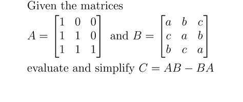 solved a b given the matrices 1 0 0 a 1 1 0 and b 1 1 1 с b