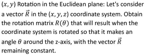 Solved Text X Y Rotation In The Euclidean Plane Lets Consider A