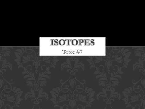 PPT ISOTOPES PowerPoint Presentation Free Download ID