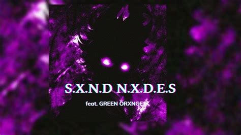 S X N D N X D E S GREEN ORXNGE Exploring Vibrant Soundscapes In Technicolor SXNDNXDES