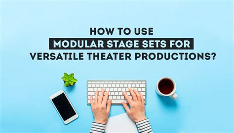 Versatile Modular Stage Sets For Creative Theater Productions
