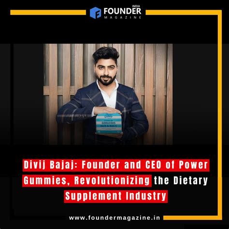 Divij Bajaj Founder And Ceo Of Power Gummies Revolutionizing The Dietary Supplement Industry
