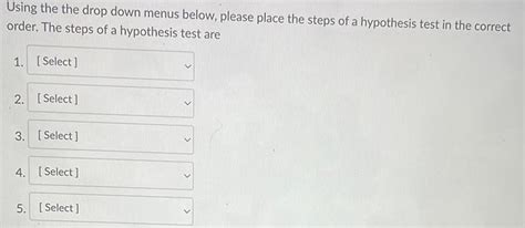 [answered] using the the drop down menus below please place the steps