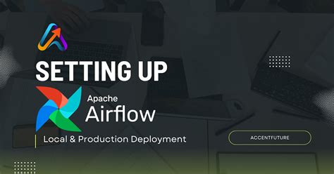 setting up apache airflow local and production deployment
