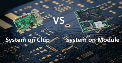 System On Chip Vs System On Module Die Wichtigsten Unterschiede