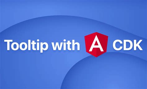 Tooltip With Angular CDK What Is It And How To Use It