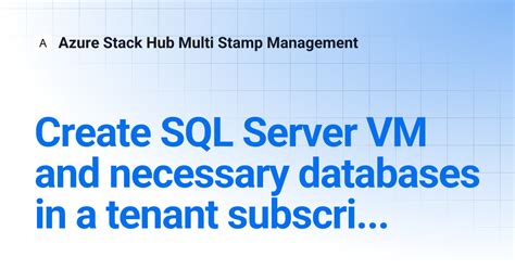 Create Sql Server Vm And Necessary Databases In A Tenant Subscription Azure Stack Hub Multi