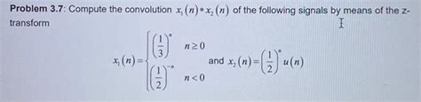 solved problem 3 7 compute the convolution x1 n ∗x2 n of