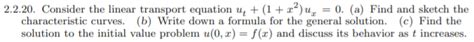 Solved 2 2 20 Consider The Linear Transport Equation U