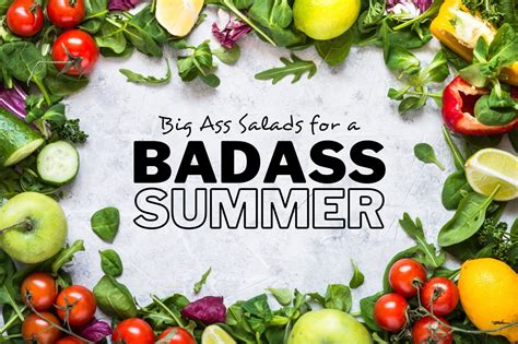Big Ass Salads For A Badass Summer Clean Food Dirty Girl