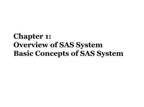 PPT Chapter Overview Of SAS System Basic Concepts Of SAS System PowerPoint Presentation