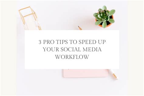 Speed Up Your Social Media Workflow With These Pro Tips