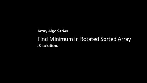find minimum in rotated sorted array array alogo 7 youtube