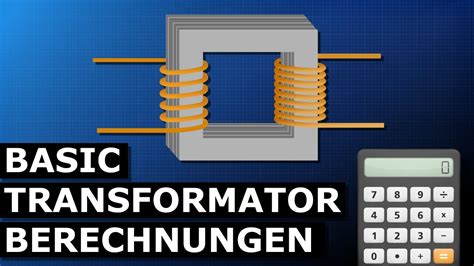 Grundlegende Transformatorberechnungen Youtube