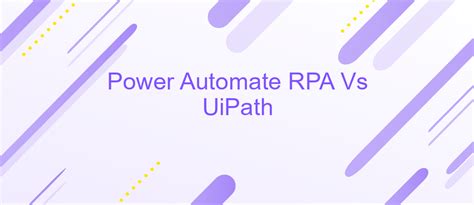 Power Automate Rpa Vs Uipath Apix Drive