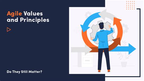 Agile Values And Principles Do They Still Matter