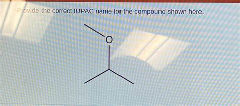 Solved What Is The Iupac Name For The Compound Shown