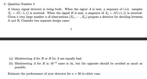 4 question number 4 a binary signal detector is