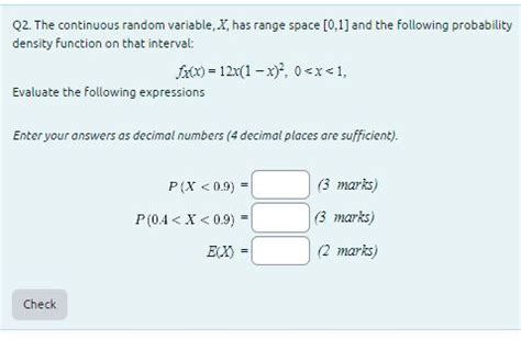 Solved Q The Continuous Random Variable X Has Range Chegg