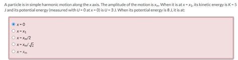Solved A Particle Is In Simple Harmonic Motion Along The X Chegg